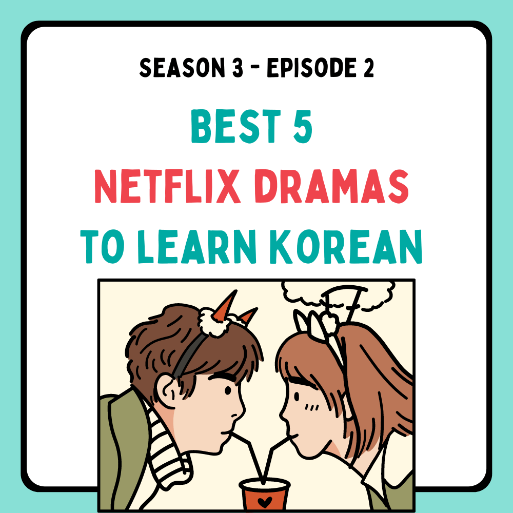 S3 Ep2: Best 5 Netflix dramas to learn Korean – Korean Study Cafe